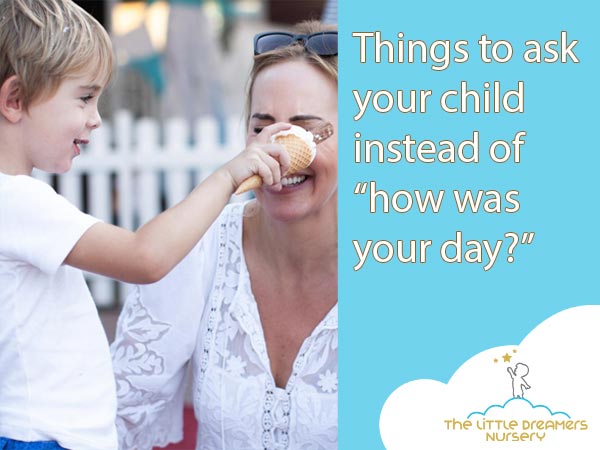 Things to ask your child instead of how was your day - The Little ...
