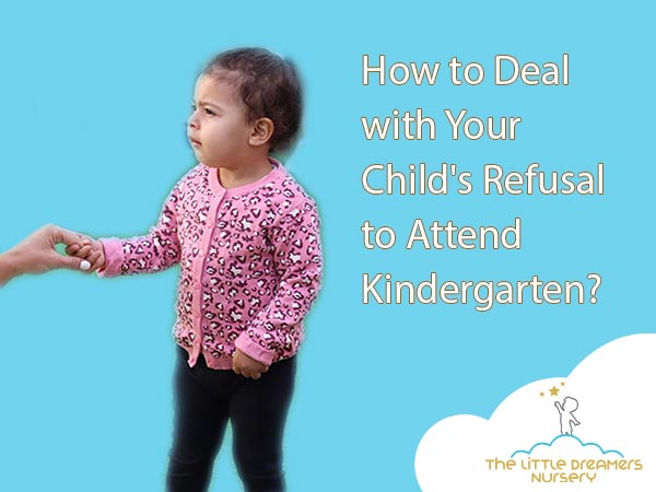 How to Deal with Your Child's Refusal to Attend Kindergarten? - The ...